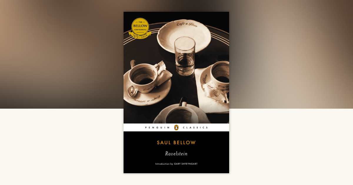 Ravelstein by Saul Bellow: 9780143107576 | PenguinRandomHouse.com: Books