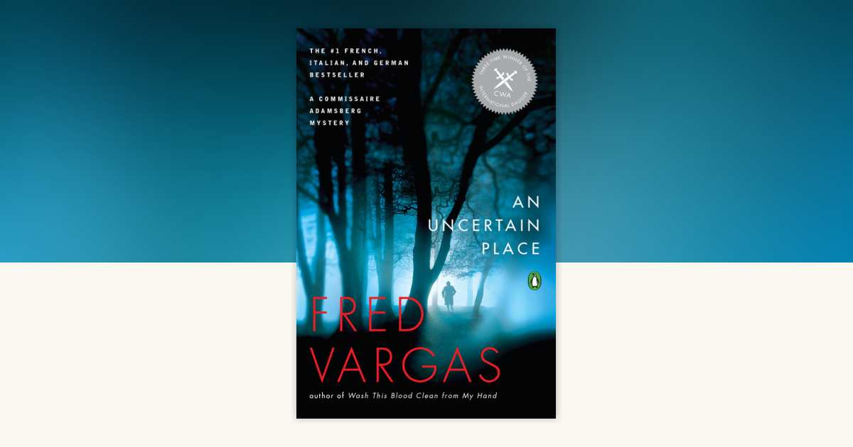 An Uncertain Place by Fred Vargas: 9780143120049 | PenguinRandomHouse ...