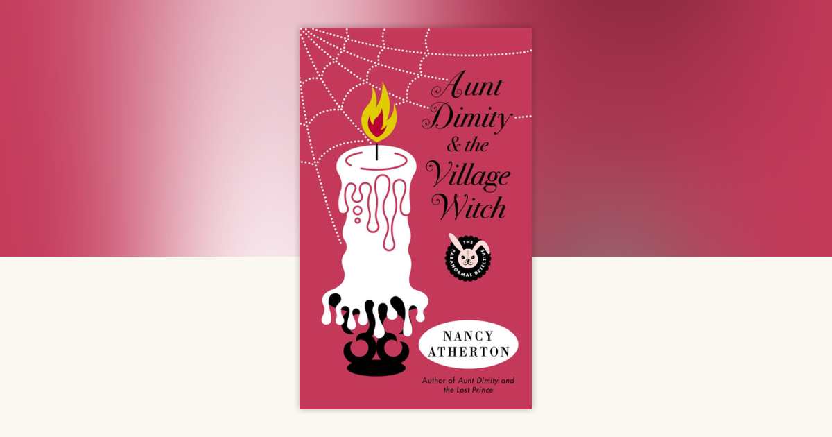 Aunt Dimity and the Village Witch by Nancy Atherton: 9780143122715 ...