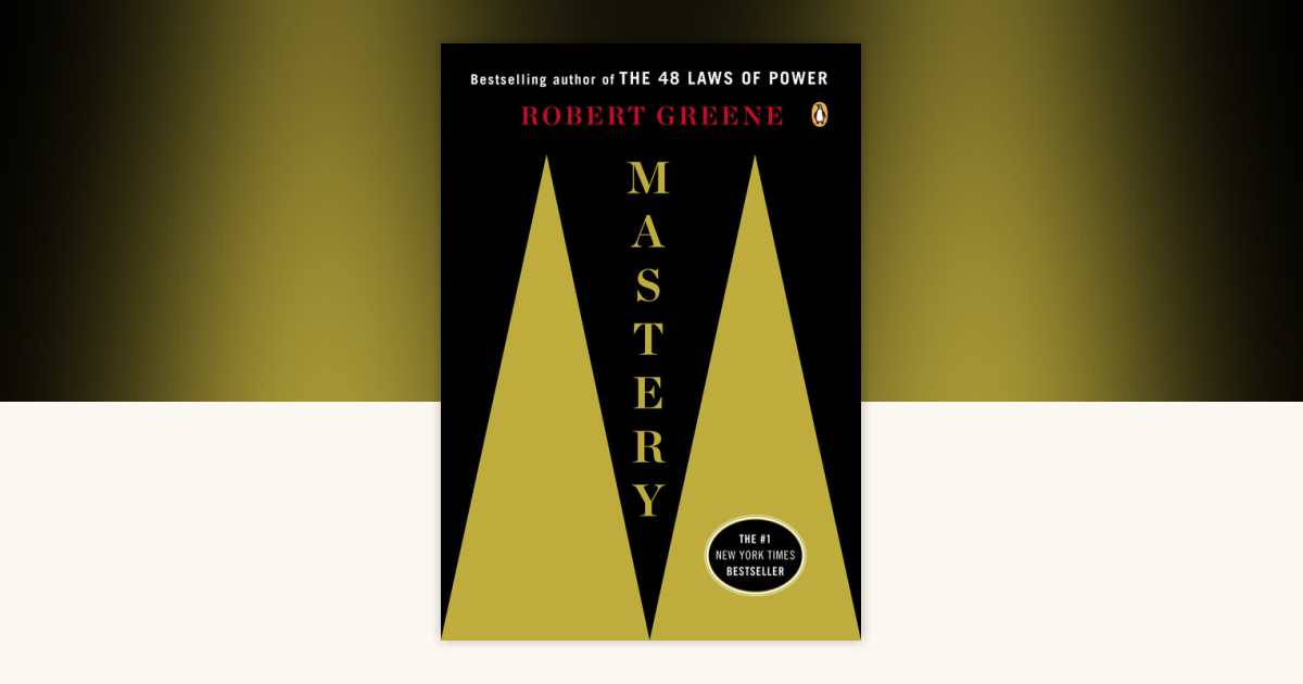 Mastery by Robert Greene: 9780143124177 | PenguinRandomHouse.com: Books
