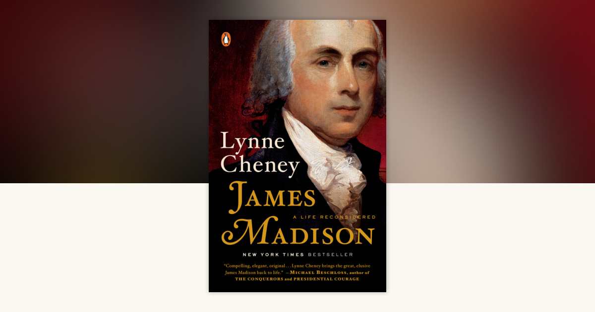 James Madison by Lynne Cheney: 9780143127031 | PenguinRandomHouse.com ...