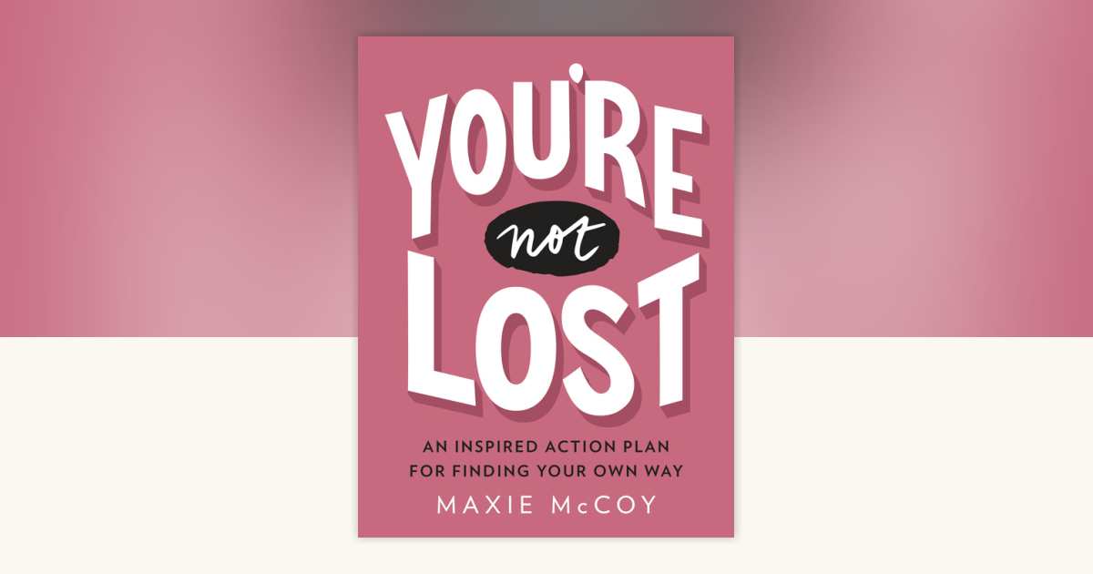 You're Not Lost by Maxie McCoy: 9780143132561 | PenguinRandomHouse.com ...
