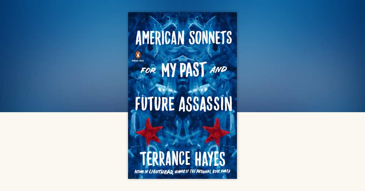 American Sonnets for My Past and Future Assassin by Terrance Hayes ...