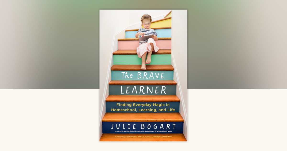 The Brave Learner by Julie Bogart: 9780143133223 | PenguinRandomHouse ...