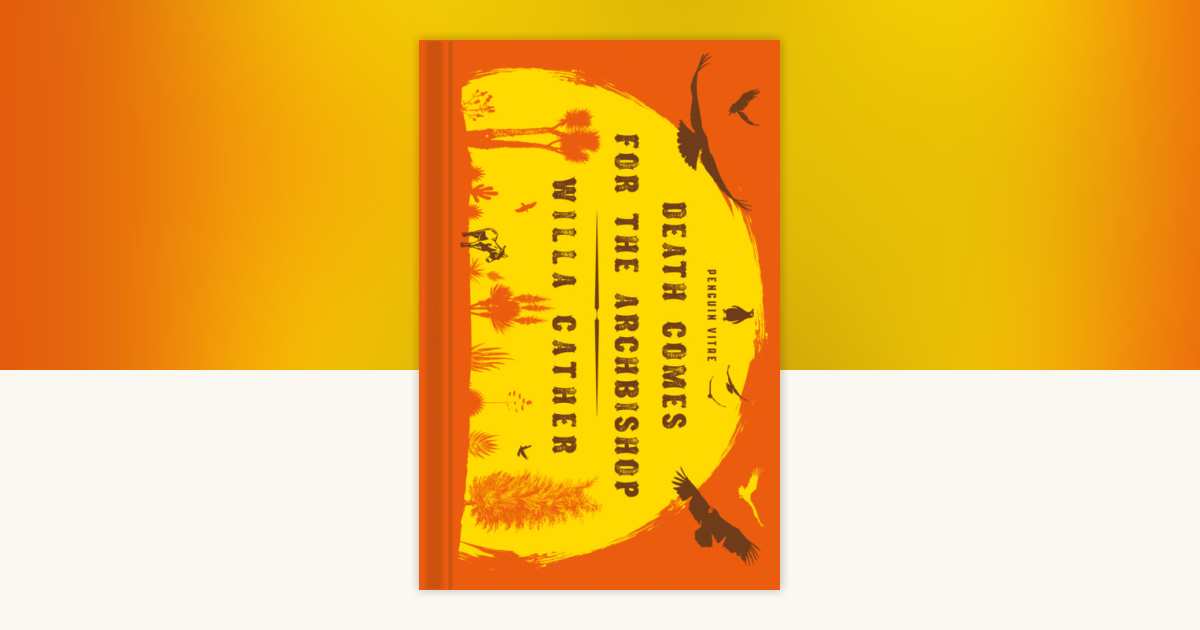 Death Comes for the Archbishop by Willa Cather: 9780143137702 ...