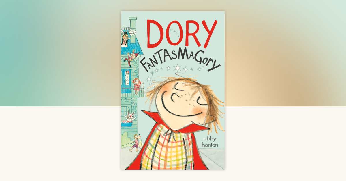 Dory Fantasmagory by Abby Hanlon: 9780147510679 | PenguinRandomHouse ...