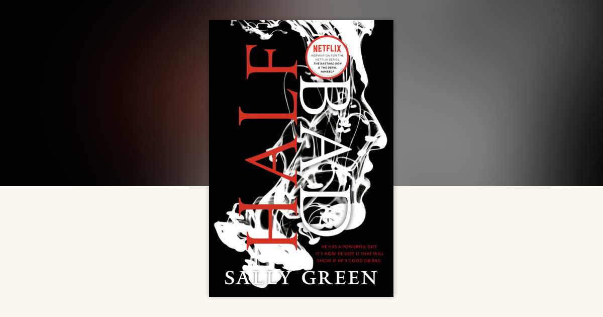 Half Bad by Sally Green: 9780147511461 | PenguinRandomHouse.com: Books
