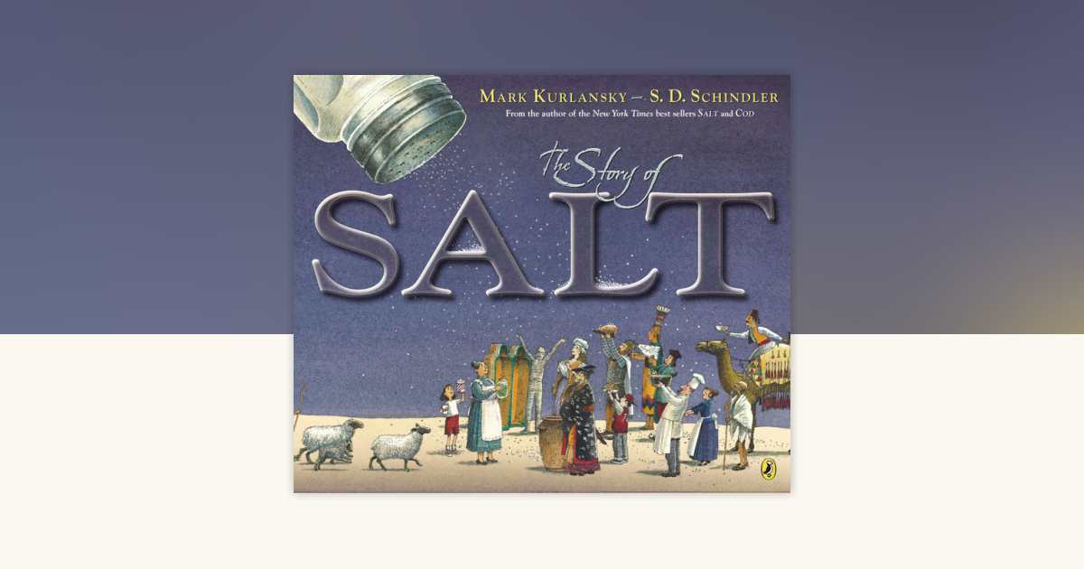 The Story of Salt by Mark Kurlansky: 9780147511669 | PenguinRandomHouse ...
