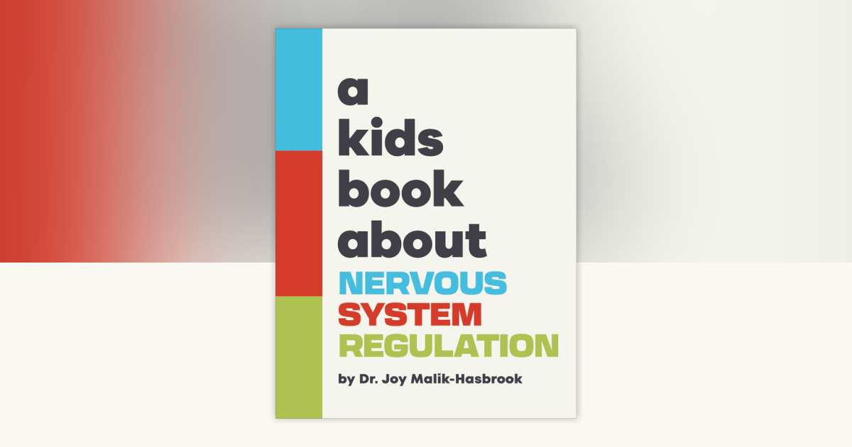 A Kids Book About Nervous System Regulation by Dr. Joy Malik-Hasbrook ...