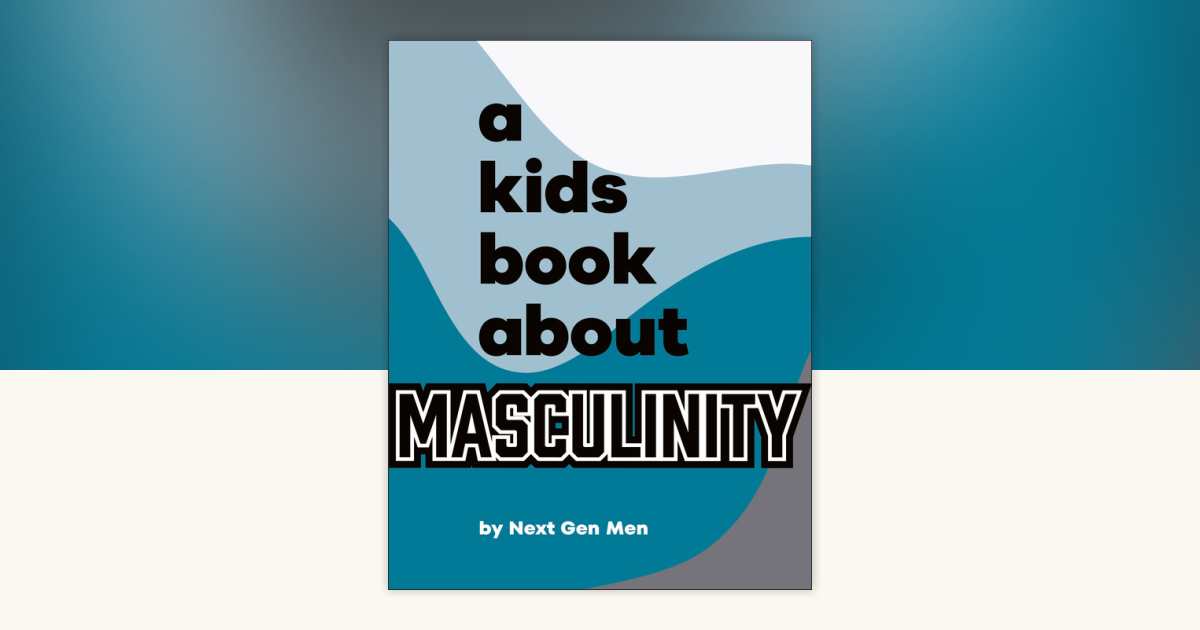 A Kids Book About Masculinity by Next Gen Men: 9780241743898 ...