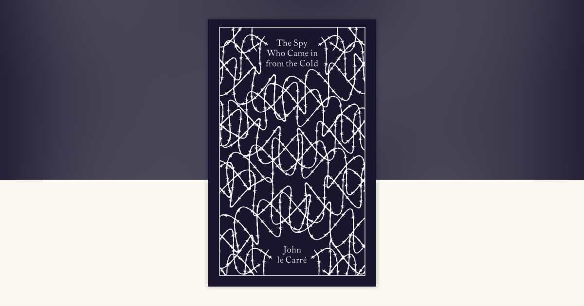 The Spy Who Came in from the Cold by John le Carré: 9780241771037 ...