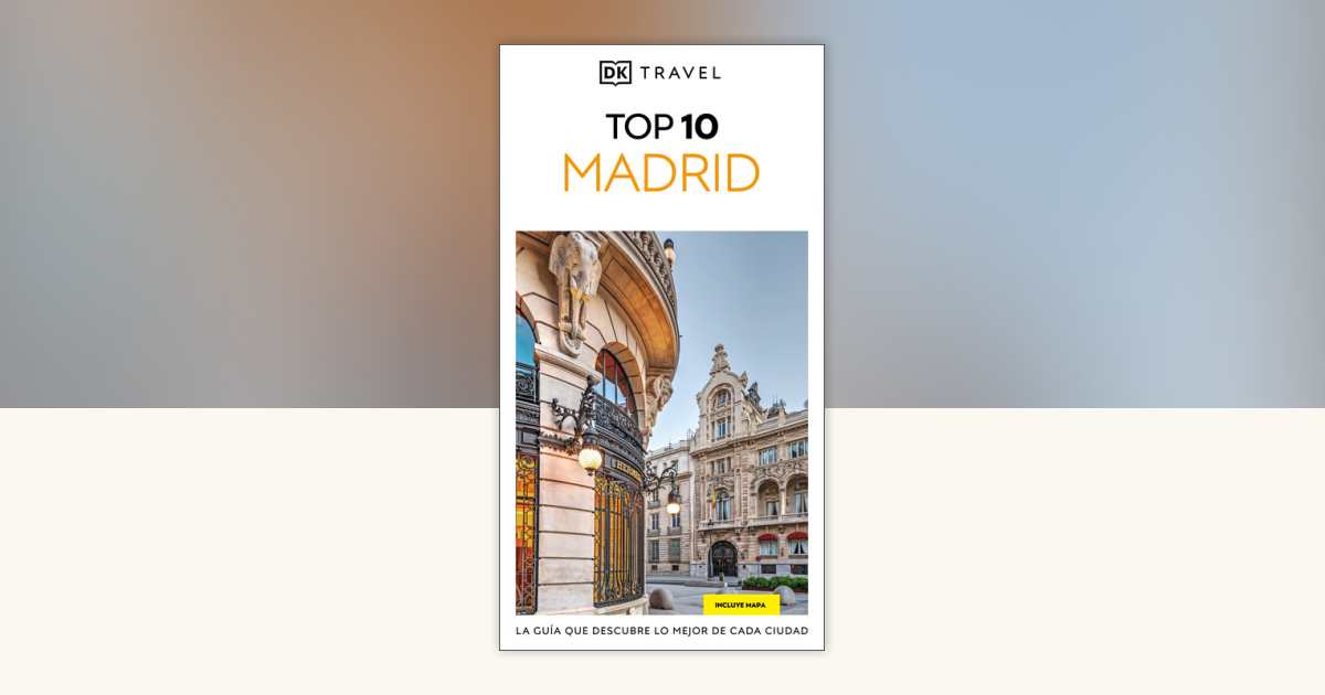 Madrid Guía Top 10 (DK Top 10 Madrid) by DK Travel: 9780241772003 ...