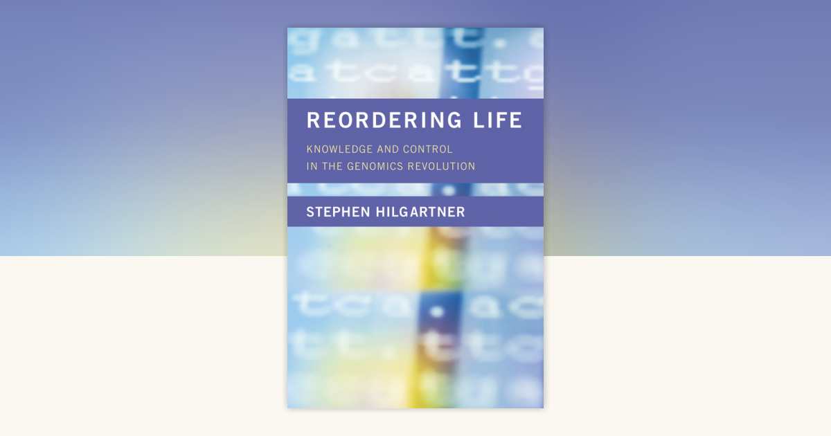 Reordering Life by Stephen Hilgartner: 9780262035866 ...