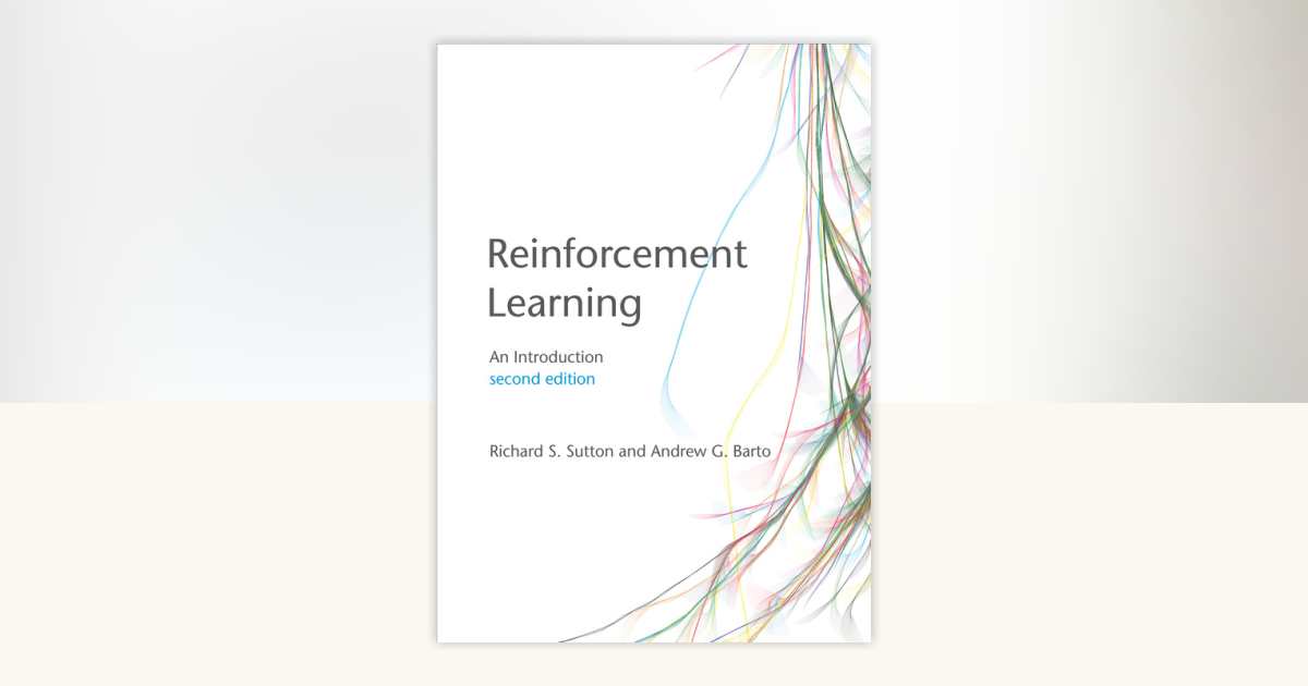 Reinforcement Learning, second edition by Richard S. Sutton, Andrew G ...