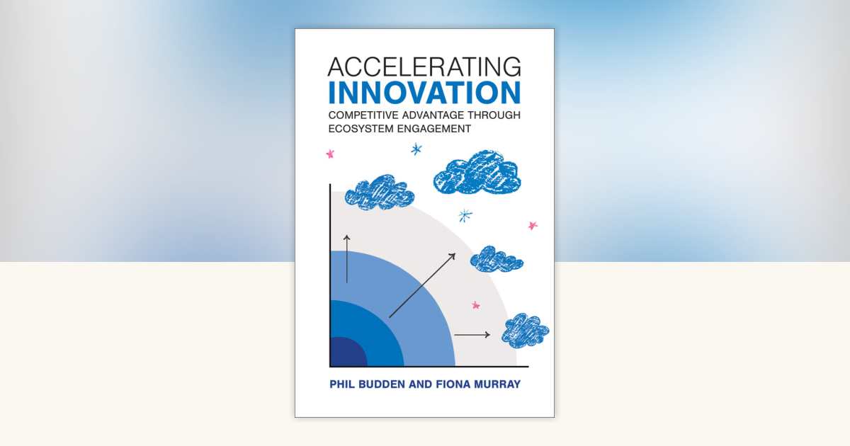 Accelerating Innovation by Phil Budden, Fiona Murray: 9780262049610 ...