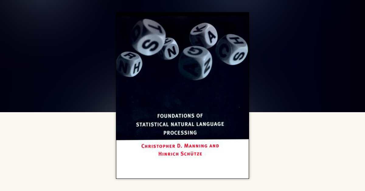 Foundations of Statistical Natural Language Processing by Christopher ...