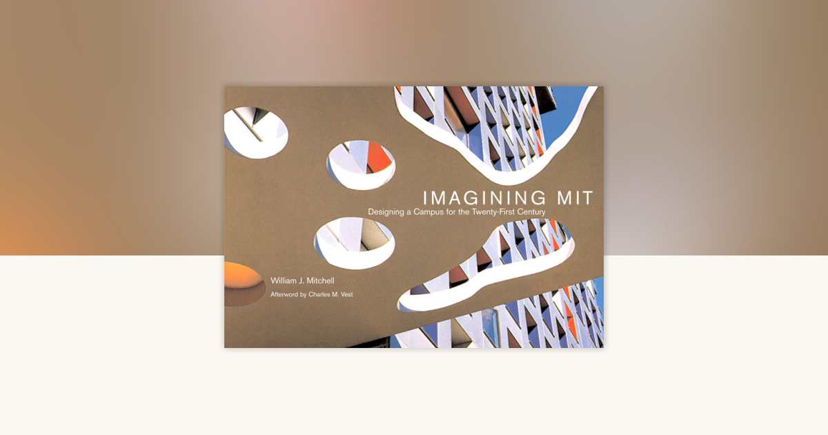 Imagining MIT by William J. Mitchell: 9780262516112 ...