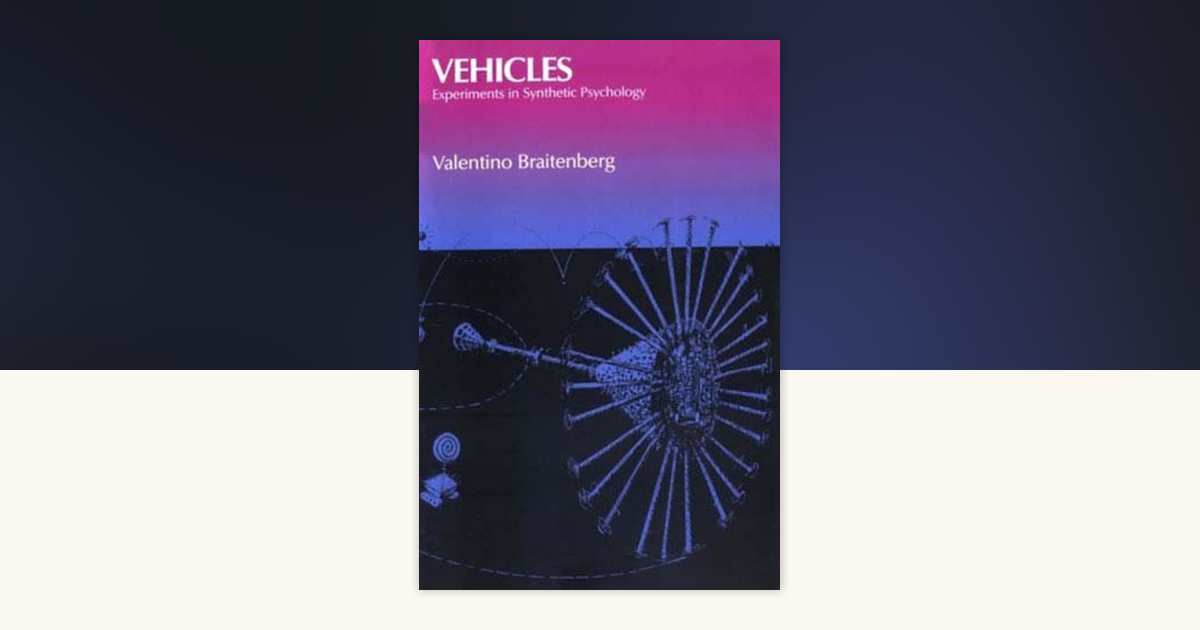 Vehicles by Valentino Braitenberg: 9780262521123 | PenguinRandomHouse ...