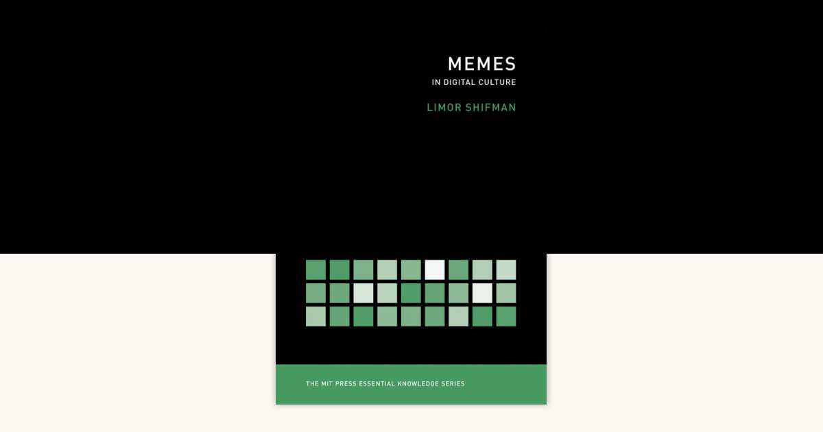 Memes in Digital Culture by Limor Shifman: 9780262525435 ...