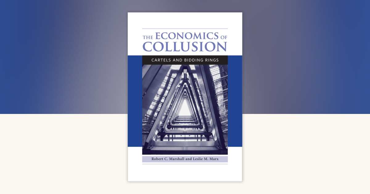 The Economics of Collusion by Robert C. Marshall, Leslie M. Marx ...
