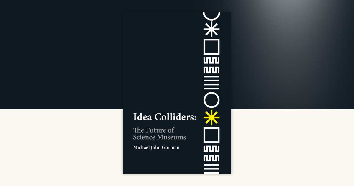 Idea Colliders by Michael John Gorman: 9780262539241 ...