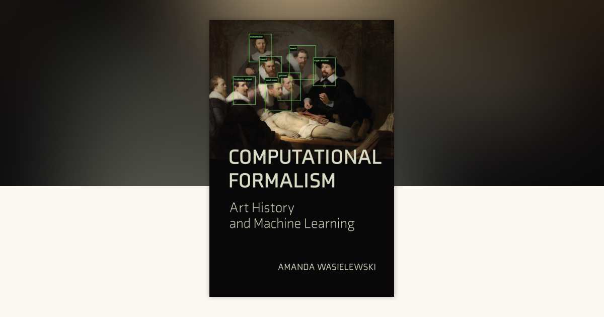 Computational Formalism by Amanda Wasielewski: 9780262545648 ...