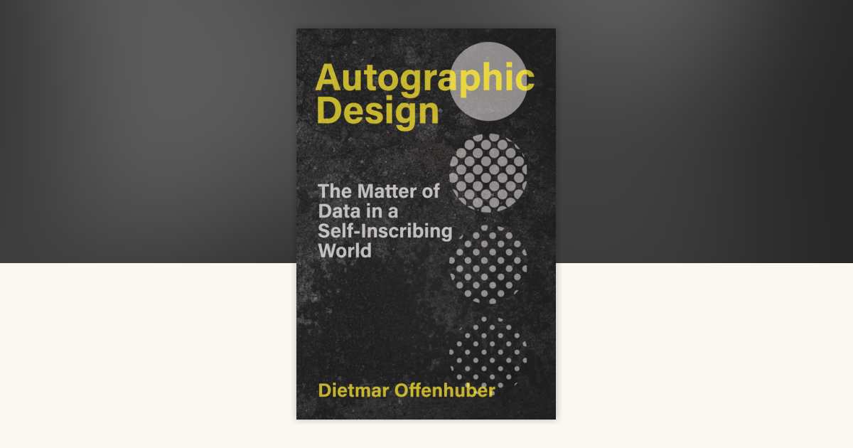 Autographic Design by Dietmar Offenhuber: 9780262547024 ...