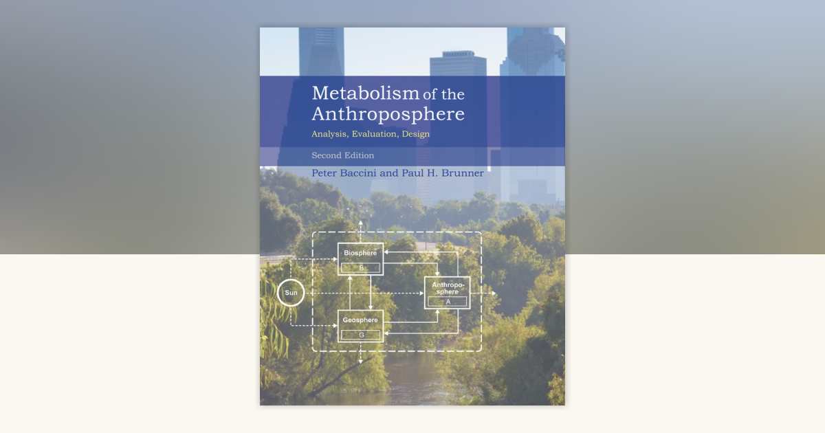 Metabolism of the Anthroposphere, second edition by Peter Baccini, Paul ...