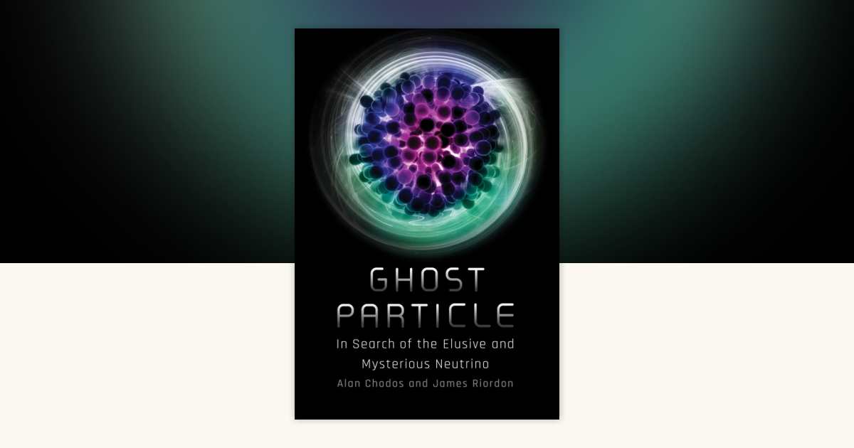 Ghost Particle by Alan Chodos, James Riordon: 9780262551007 ...