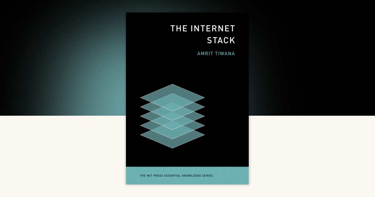 The Internet Stack by Amrit Tiwana: 9780262553629 | PenguinRandomHouse ...