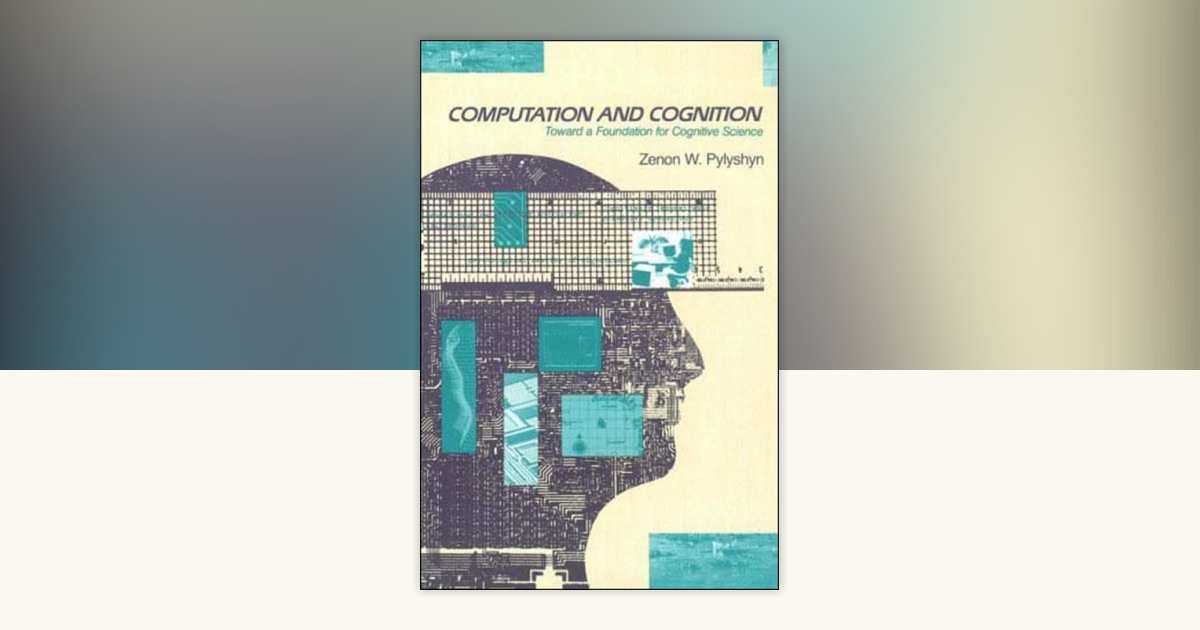 Computation and Cognition by Zenon W. Pylyshyn: 9780262660587 ...