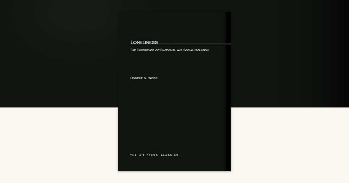 Loneliness by Robert Weiss: 9780262730419 | PenguinRandomHouse.com: Books