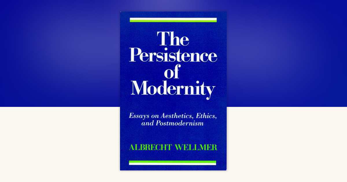 The Persistence of Modernity by Albrecht Wellmer: 9780262731096 ...