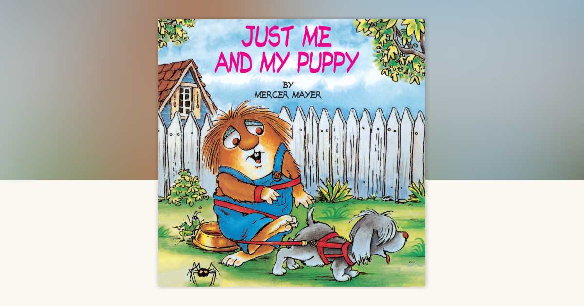 Just Me and My Puppy (Little Critter) by Mercer Mayer: 9780307119377 ...
