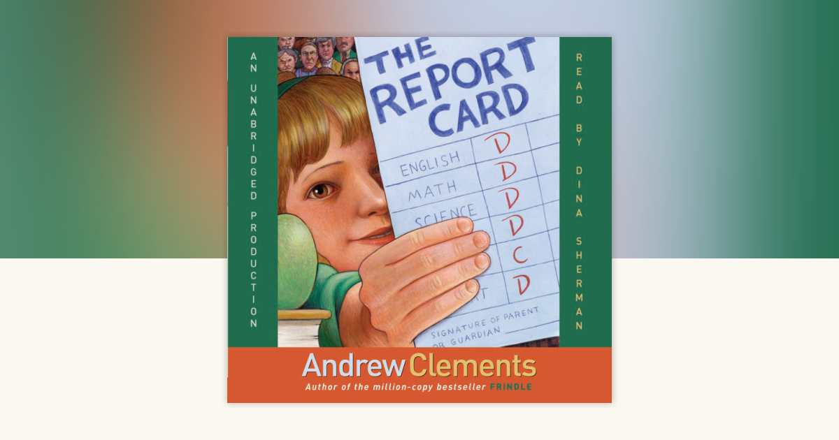 The Report Card by Andrew Clements: 9780307207524 | PenguinRandomHouse ...
