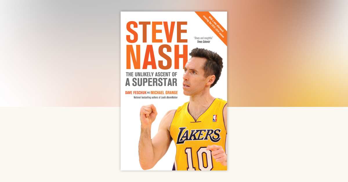 Steve Nash by Dave Feschuk, Michael Grange: 9780307359483 ...