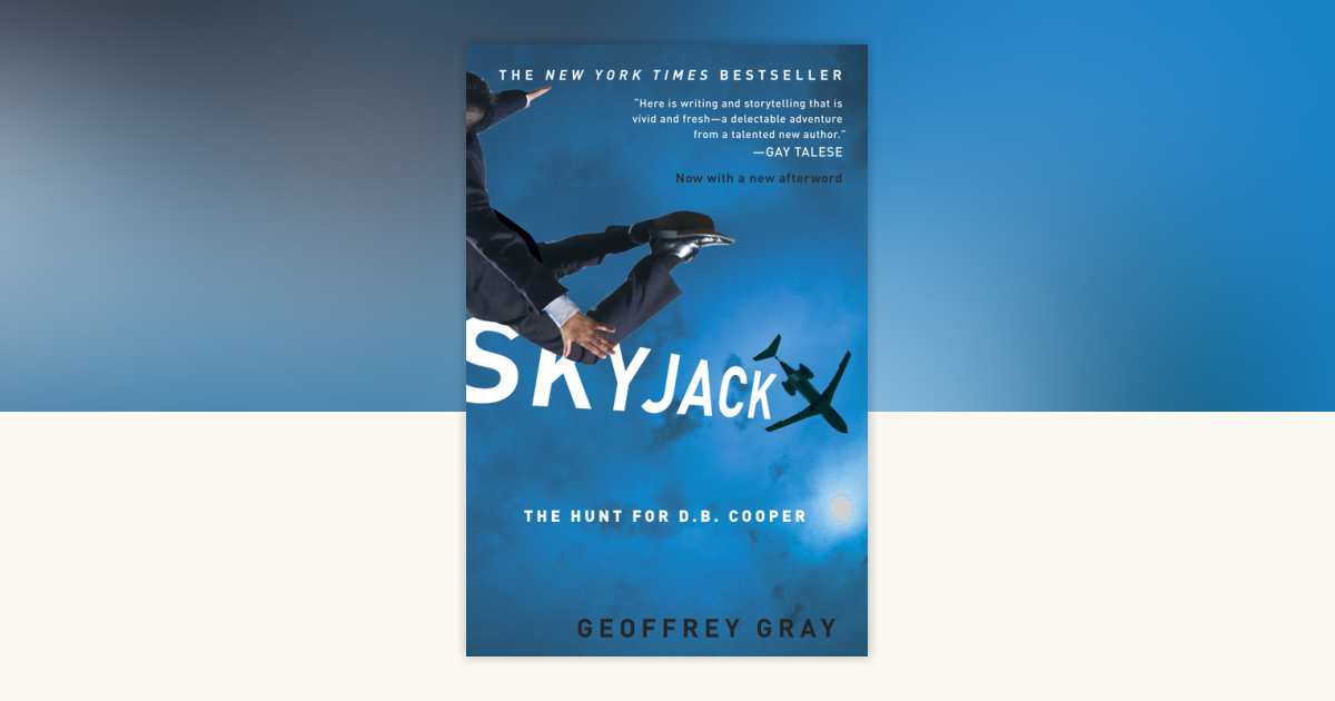 Skyjack by Geoffrey Gray: 9780307451309 | PenguinRandomHouse.com: Books