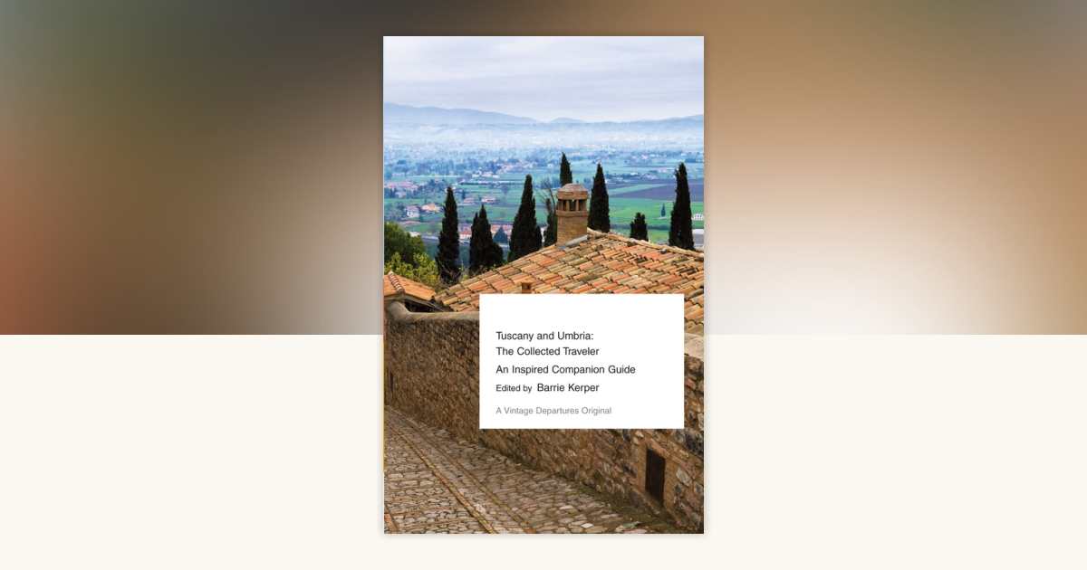 Tuscany And Umbria By Barrie Kerper 9780307474902