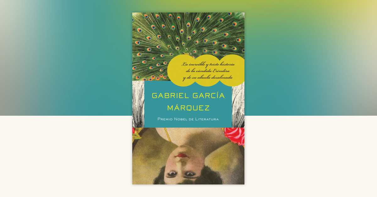 La increíble y triste historia de la cándida Eréndira y de su abuela ...