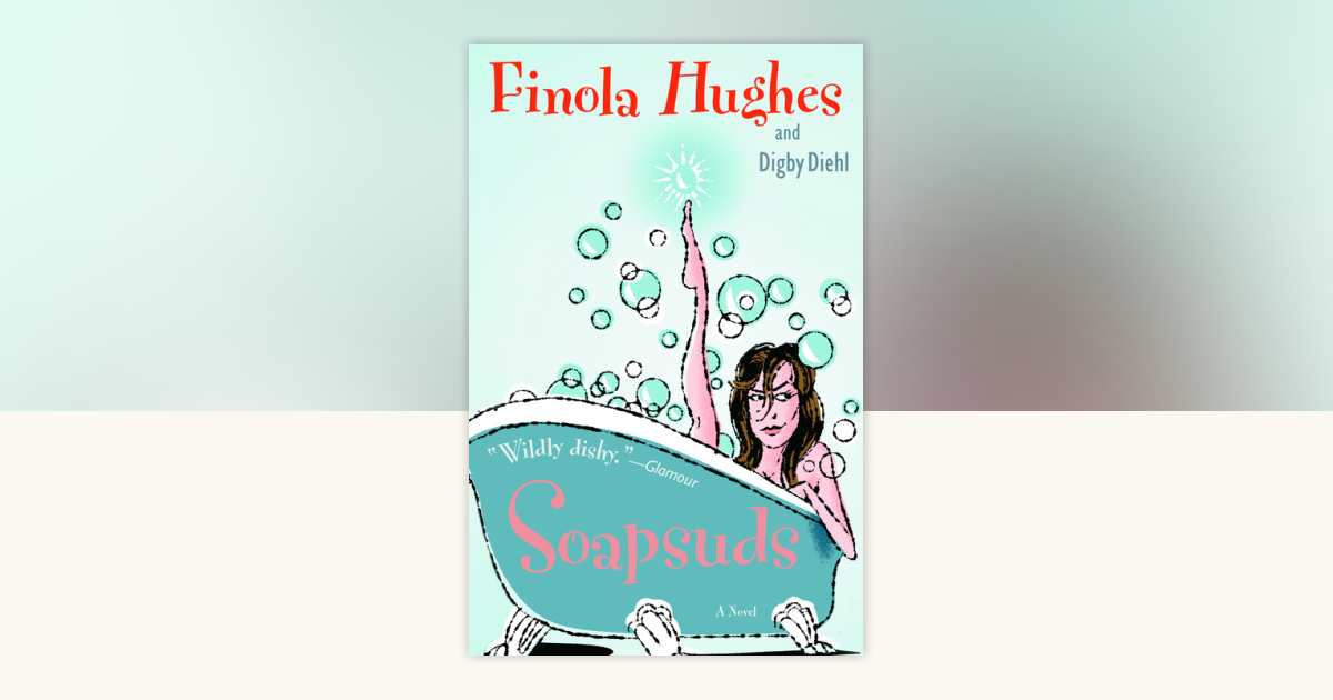 Soapsuds by Finola Hughes, Digby Diehl: 9780307491107 ...