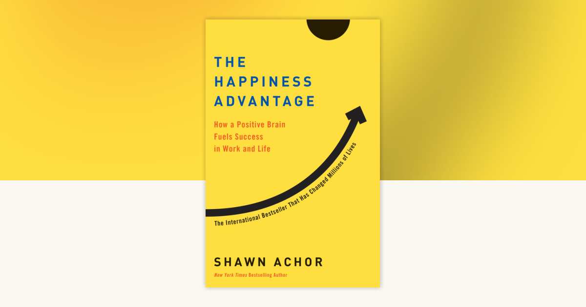 The Happiness Advantage by Shawn Achor: 9780307591555 ...