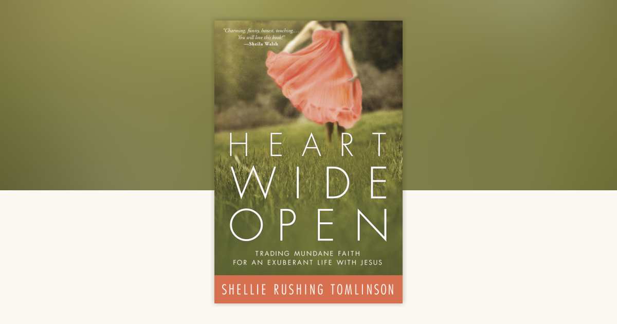 Heart Wide Open by Shellie Rushing Tomlinson: 9780307731937 ...