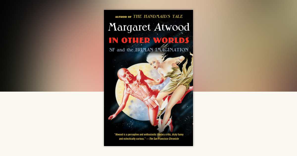 In Other Worlds by Margaret Atwood: 9780307741769 | PenguinRandomHouse ...