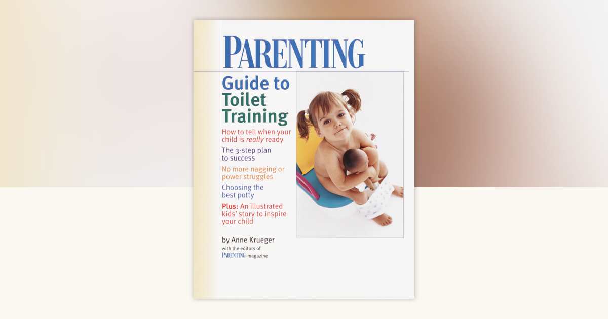 PARENTING Guide to Toilet Training by Parenting Magazine Editors ...
