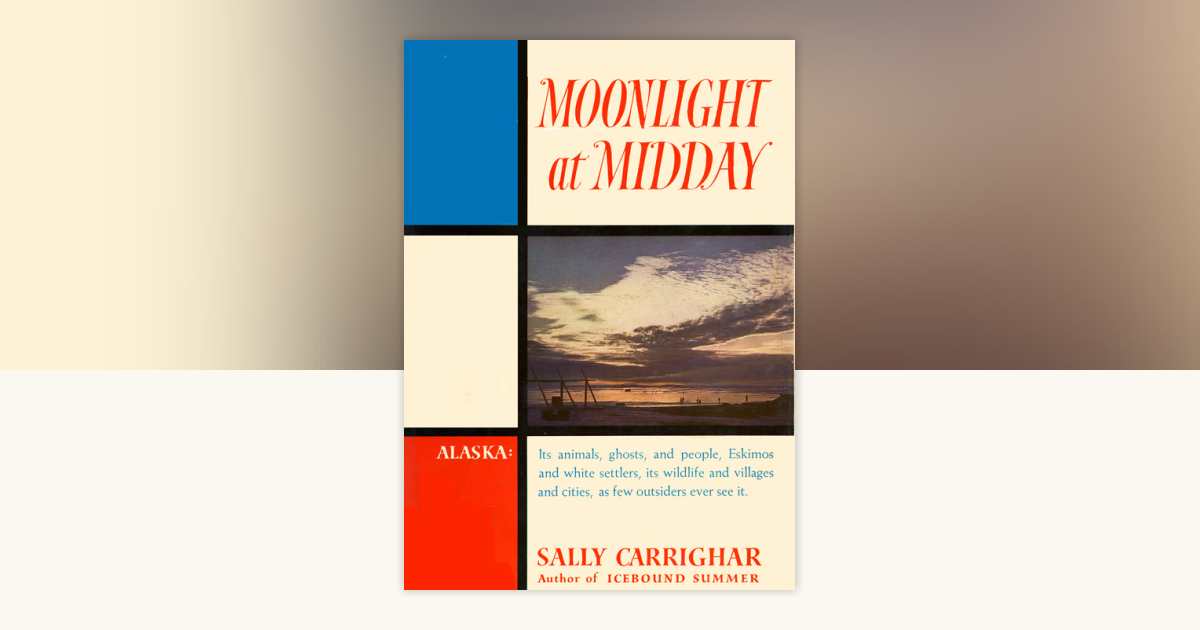 Moonlight At Midday by Sally Carrighar: 9780307831330 ...