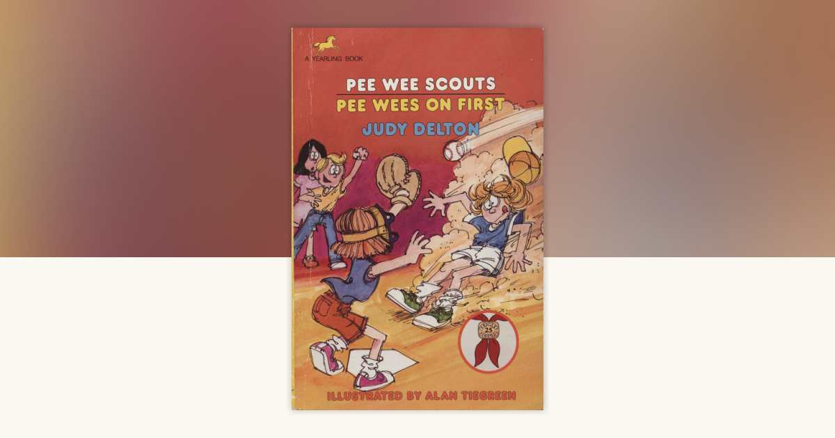 Pee Wee Scouts: Pee Wees on First by Judy Delton: 9780307832894 ...