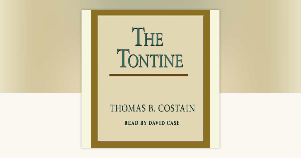 The Tontine by Thomas B. Costain: 9780307878601 | PenguinRandomHouse ...