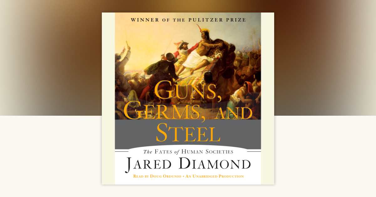 Guns, Germs, and Steel by Jared Diamond: 9780307932433 ...