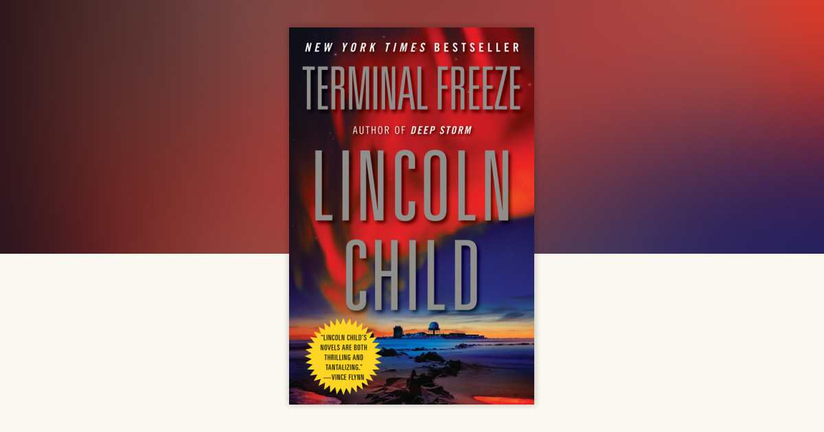 Terminal Freeze by Lincoln Child: 9780307947079 | PenguinRandomHouse ...