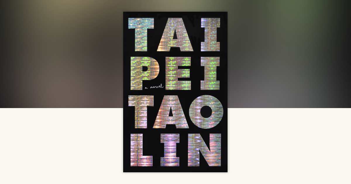 Taipei by Tao Lin: 9780307950178 | PenguinRandomHouse.com: Books